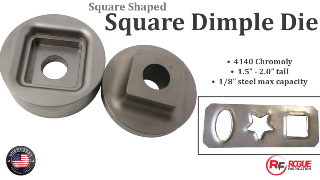 SQUARE Shaped dimple die - Rogue Fabrication