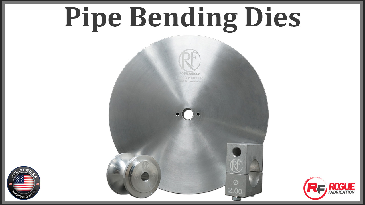 Pipe Bending Dies - Rogue Fabrication